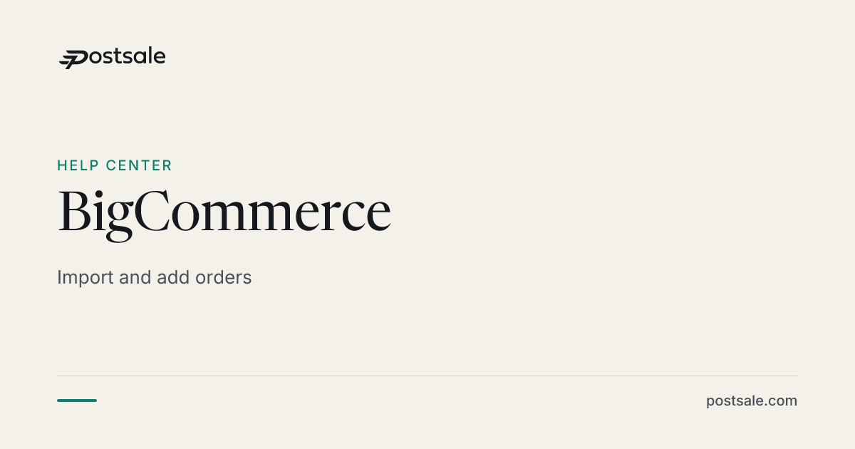 BigCommerce | Help Center | Postsale